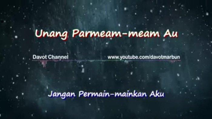 Terjemahan dan Lirik Lagu Batak Unang Parmeam Meam Au - Tribun-medan.com