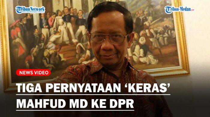 Tiga Pernyataan ‘Keras’ Mahfud MD Saat Rapat Dengan DPR, Dari Markus Hingga Copet - Tribun-medan.com