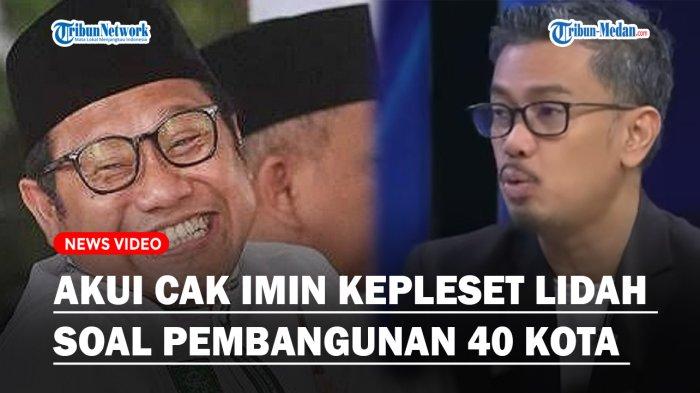 TIMNAS AMIN AKUI Cak Imin Kepleset Lidah soal Pembangunan 40 Kota : Itu Slip Of Tongue Ya ...
