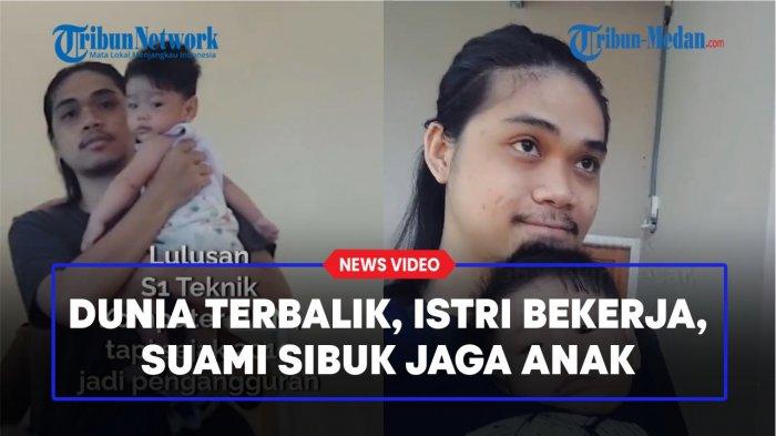 VIRAL Kisah Dunia Terbalik, Istri Bekerja Suami Sibuk Jaga Anak ...