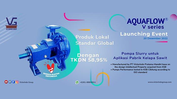 Victorindo Group Luncurkan Aquaflow V Series, Pompa Pabrik Kelapa Sawit dengan TKDN Diatas 50 ...