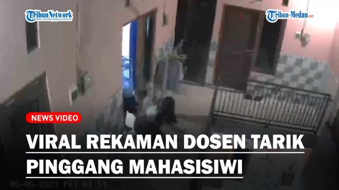 Viral Rekaman Dosen Diduga Lecehkan Mahasisiwi, Tak Ragu Tarik Pinggang di Depan Kos - Tribun ...