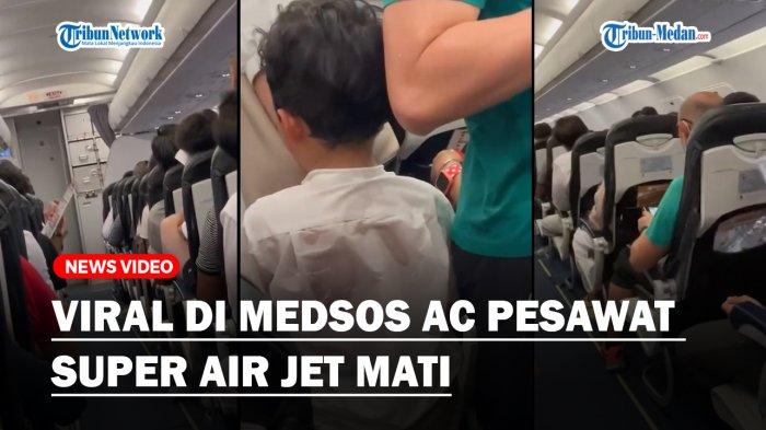 Viral AC Pesawat Super Air Jet Mati, Ketika Sedang Mengudara dari ...