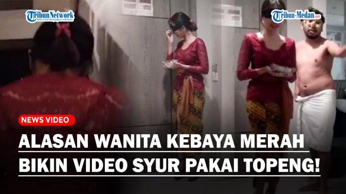 Wanita Kebaya Merah Ungkap Alasan Bikin Video Syur Pakai Topeng, Ternyata Demi Hal Ini - Tribun ...