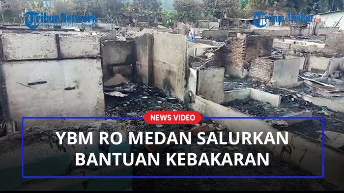 34 Rumah di Kampung Matfa Terbakar, YBM RO Medan Turut Salurkan Bantuan Sembako dan Keperluan ...