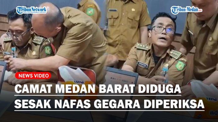 HEBOH Camat Medan Barat Hendra Syahputra Diduga Sesak Nafas saat ...