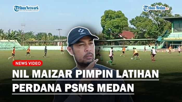 NIL MAIZAR Mulai Berburu Pemain, Pimpin Latihan Perdana PSMS Medan di ...