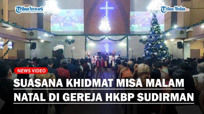 Suasana Khidmat saat Ibadah Misa Perayaan Malam Natal di Gereja HKBP Sudirman Medan - Tribun ...