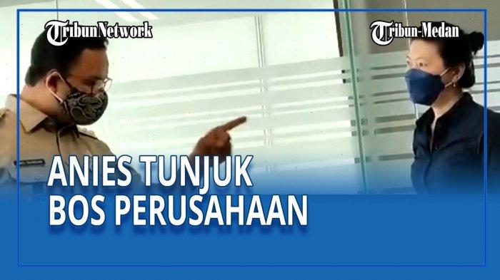 Anies Baswedan Marah Besar, Tunjuk-tunjuk Bos Perusahaan yang Langgar PPKM Darurat - Tribun ...