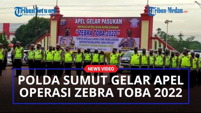 Operasi Zebra Toba 2022, Polda Sumut Terapkan Tilang Elektronik dan Teguran ke Pelanggar ...