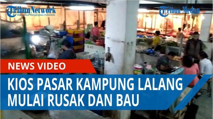 Pasar Kampung Lalang Jorok dan Bau Pesing, Pengunjung Sepi Hingga ...