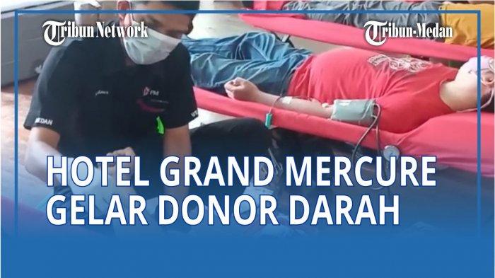 Bantu Persediaan Darah di Kota Medan, Hotel Grand Mercure Gelar Donor Darah - Tribun-medan.com