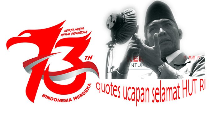 Inilah 20 Kutipan (Quotes) Ucapan Selamat untuk HUT RI yang Diucapkan ...