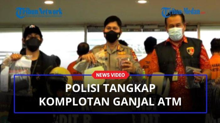 POLISI Tangkap Komplotan Pelaku Ganjal ATM, Begini Caranya Beraksi - Tribun-medan.com