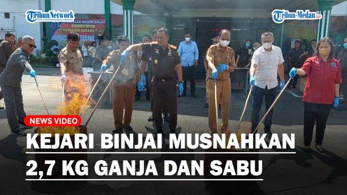 Pemusnahan 2,7 kg Ganja dan 256 gram Sabu, Kajari Binjai: 60 Persen Didominasi Perkara Narkotika ...
