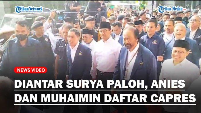 RESMI Mendaftar ke KPU, Surya Paloh Antar Anies Baswedan dan Muhaimin Iskandar - Halaman all ...