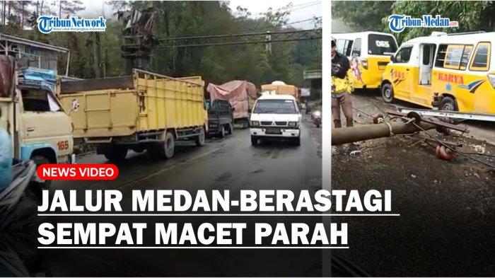 Jalur Lalu Lintas Medan-Berastagi Sempat Macet Parah, Pohon dan Tiang Listrik Tumbang di 5 Titik ...
