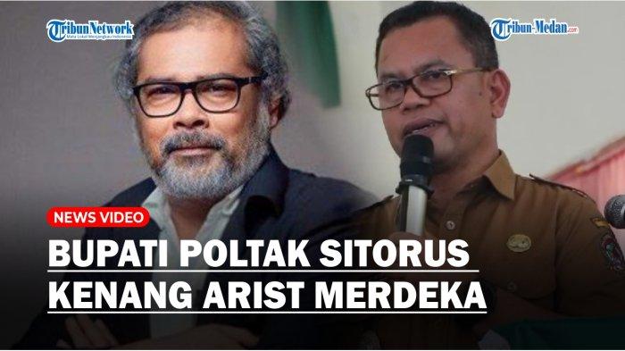 Kenang Arist Merdeka, Bupati Poltak Sitorus: Ia Lahir untuk ...
