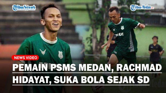 Sosok Rachmad Hidayat, Pemain PSMS Medan yang Suka Bola sejak Masih SD ...