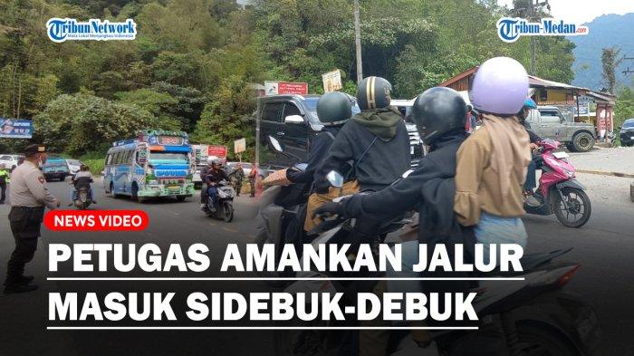Sudah Bisa Dilalui, Petugas Gabungan Amankan Jalur Masuk Sidebuk-Debuk ...