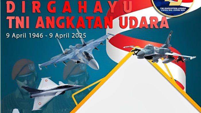 11 Link Twibbon HUT TNI AU 2025 yang Dapat Digunakan Sebagai Story WA, IG, dan Facebook - Tribun ...