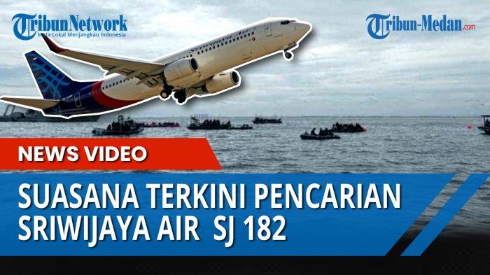 UPDATE Temuan Sementara dari Lokasi Jatuhnya Sriwijaya Air SJ 182, Di ...