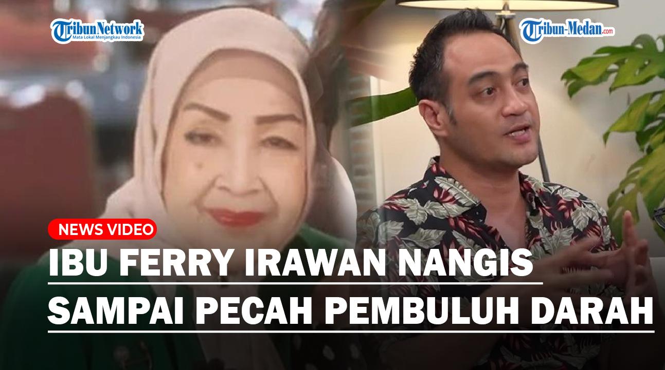 Ibu Ferry Irawan Nangis Sampai Pembuluh Darah Mata Pecah Gegara Anaknya Jadi Tersangka - Tribun ...
