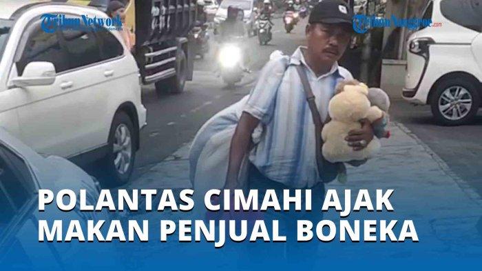 VIDEO - Viral Momen Polantas Cimahi Ajak Makan Penjual Boneka, Sudah 2 ... VIDEO - Viral Momen Polantas Cimahi Ajak Makan Penjual Boneka, Sudah 2 ...