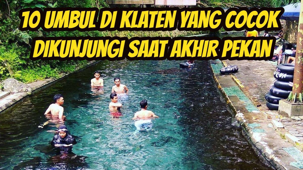 10 Umbul di Klaten yang Cocok Dikunjungi Saat Akhir Pekan, dari Umbul Manten Hingga Umbul Nilo ...