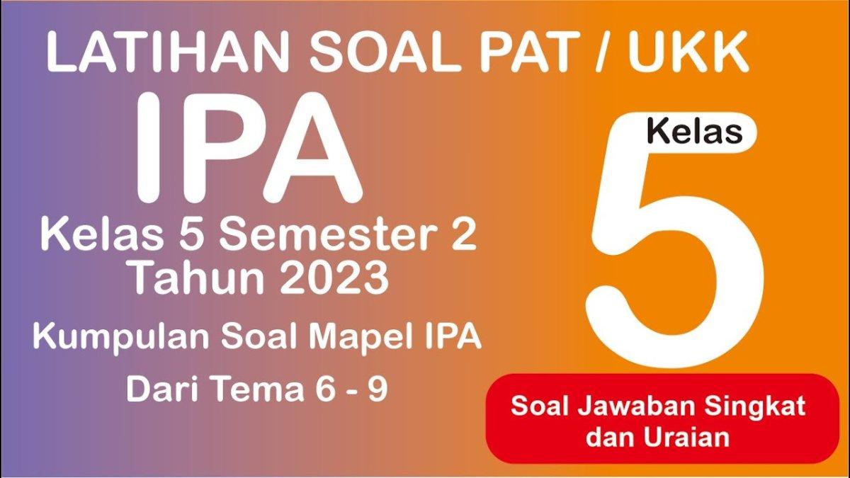 10 Soal & Kunci Jawaban Ujian Isian IPA Kelas 5 SD Kurikulum Merdeka, Bahan Dasar Pembuatan ...