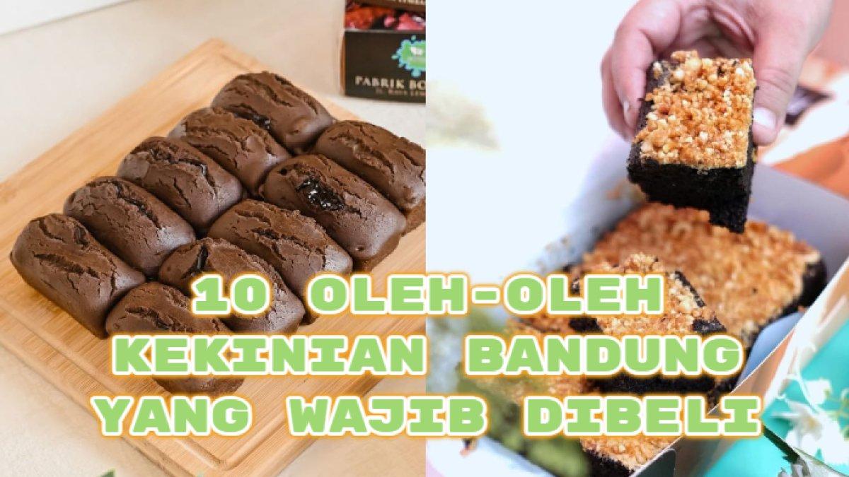 Enak dan Bikin Nagih! 10 Oleh-oleh Kekinian Khas Bandung yang Wajib Dibeli Saat Mudik Lebaran ...