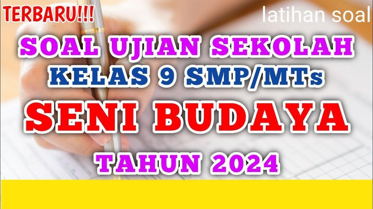 15+ Soal & Kunci Jawaban Contoh Ujian Sekolah Seni Budaya Kelas 9 SMP/MTs, Teater Tradisional ...