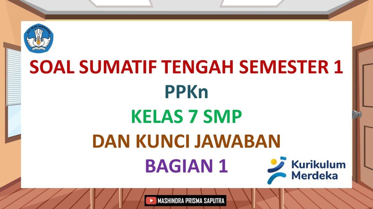 15+ Soal & Kunci Jawaban UTS PTS Pendidikan Pancasila Kelas 7 SMP Kurikulum Merdeka, Piagam ...