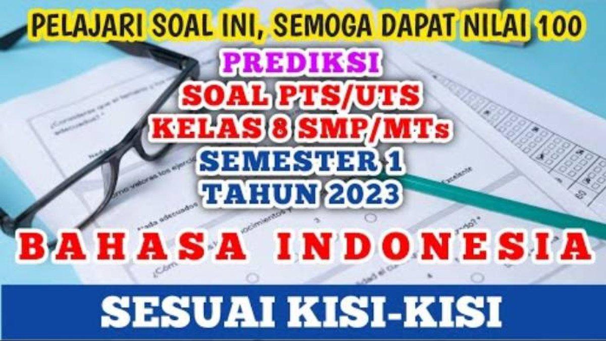 15+ Soal & Kunci Jawaban UTS PTS Bahasa Indonesia Kelas 8 SMP Kurikulum Merdeka, Keterangan ...