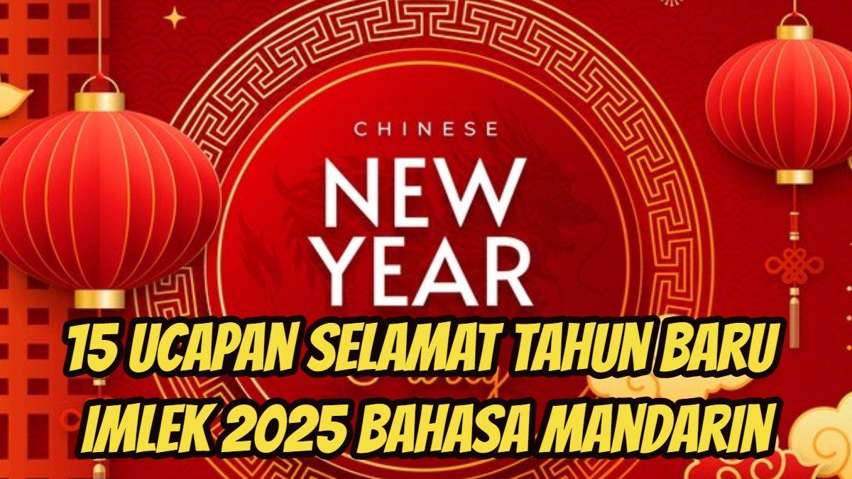 15 Ucapan Selamat Tahun Baru Imlek 2025 Bahasa Mandarin Lengkap dengan Arti, Bisa Buat Status di ...