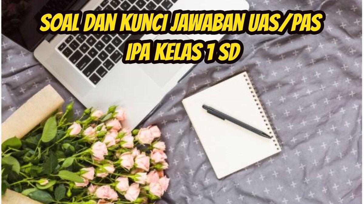 20+ Soal & Kunci Jawaban UAS/PAS IPA Kelas 1 SD, Kita Bermain Sepakbola Menggunakan Apa ...