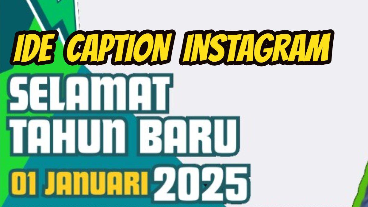 25 Ide Caption Instagram untuk Tahun Baru 2025, Pesan Singkat Namun ...
