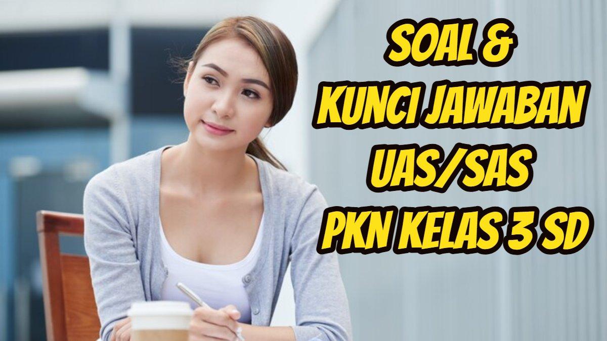 40+ Soal & Kunci Jawaban UAS/PAS PKN Kelas 3 SD, Sikap yang Mencerminkan Sikap Bangga dengan ...