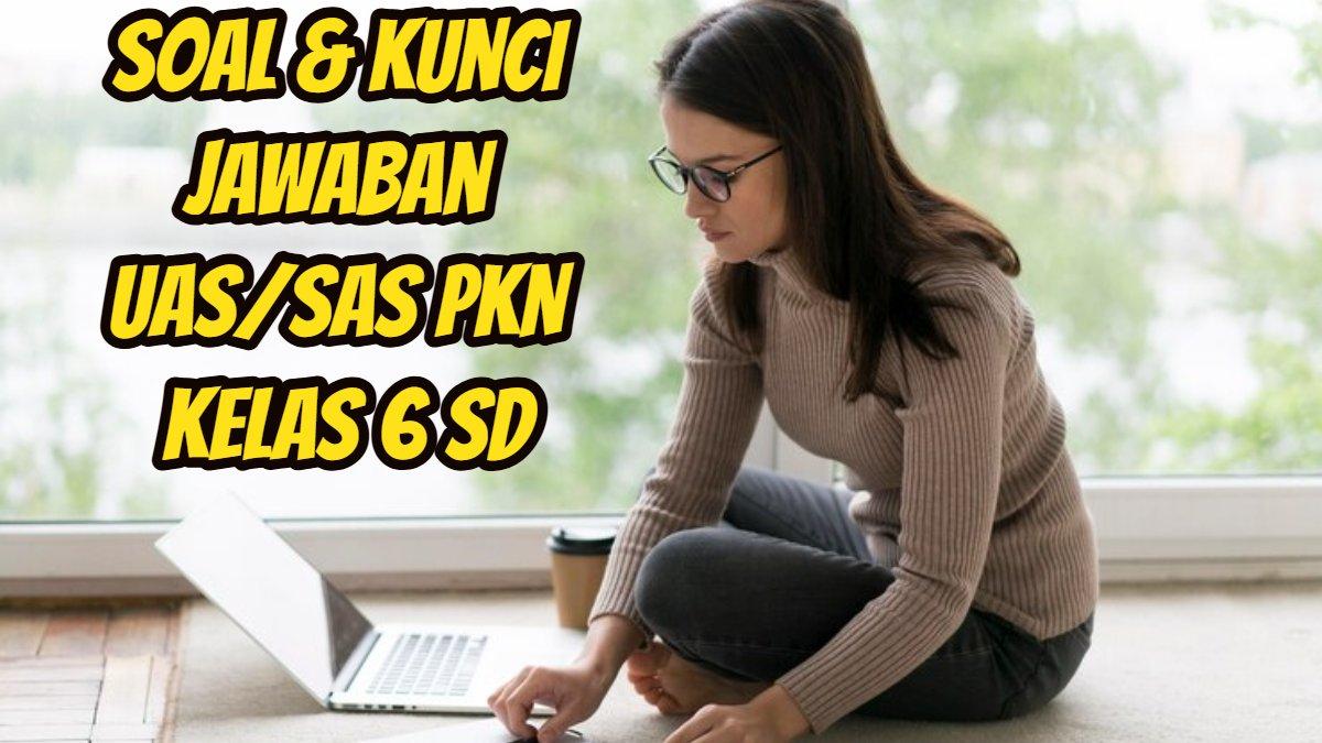 99+ Soal & Kunci Jawaban UAS/PAS PKN Kelas 6 SD, Perilaku Melaksanakan Hasil Keputusan Bersama ...