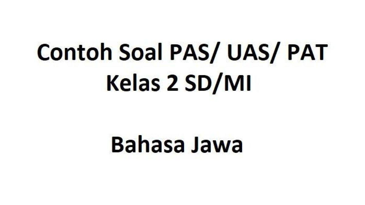 30 Soal & Kunci Jawaban Bahasa Jawa Kelas 2 SD Semester 2: Tembung Bali Basa Kramane Yaiku ...