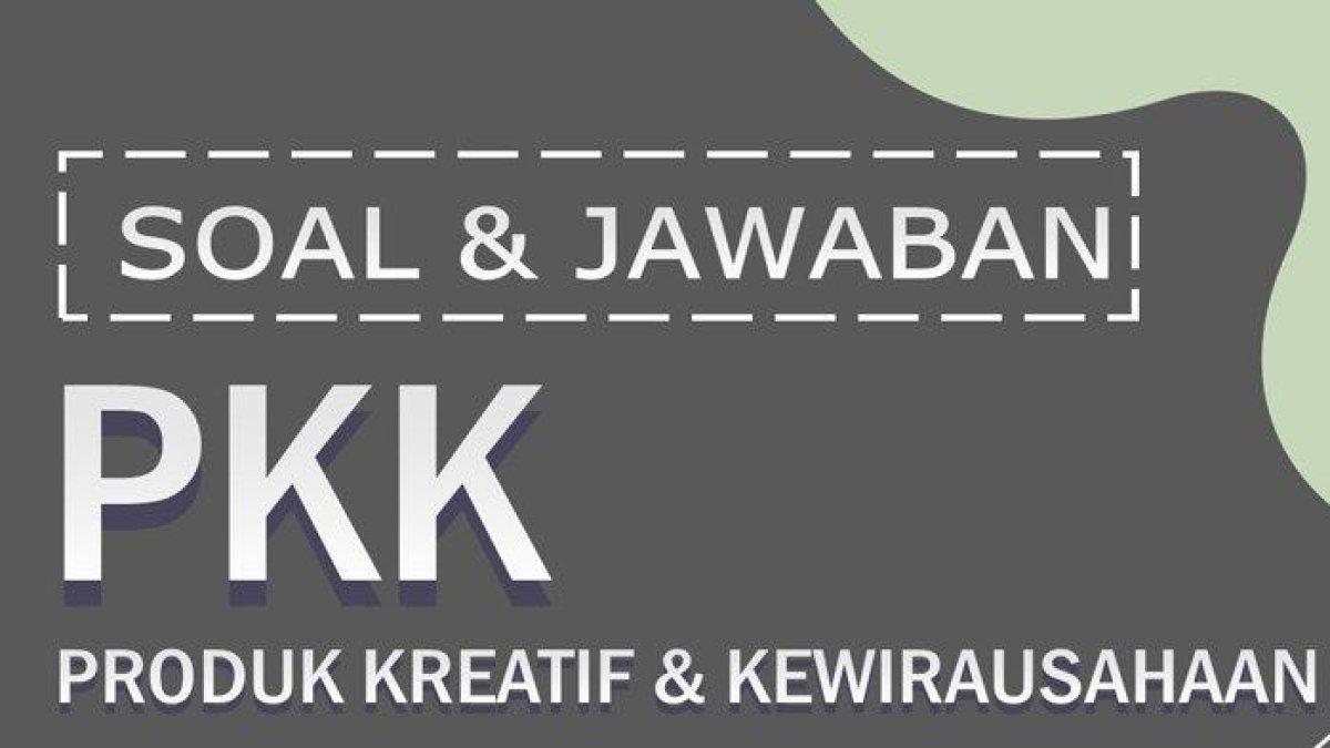 30 Kunci Jawaban Soal PKK Kelas 11 SMK Semester 2, Manfaat Wirausaha di Antaranya? Raih Skor 100 ...