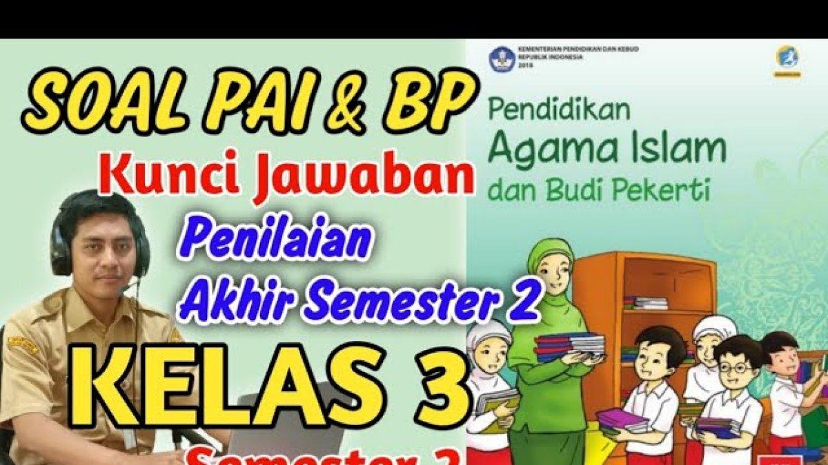 30 Soal & Kunci Jawaban PAI dan BP Kelas 3 SD Semester 2: Al-Quran Merupakan Kitab Suci Agama ...