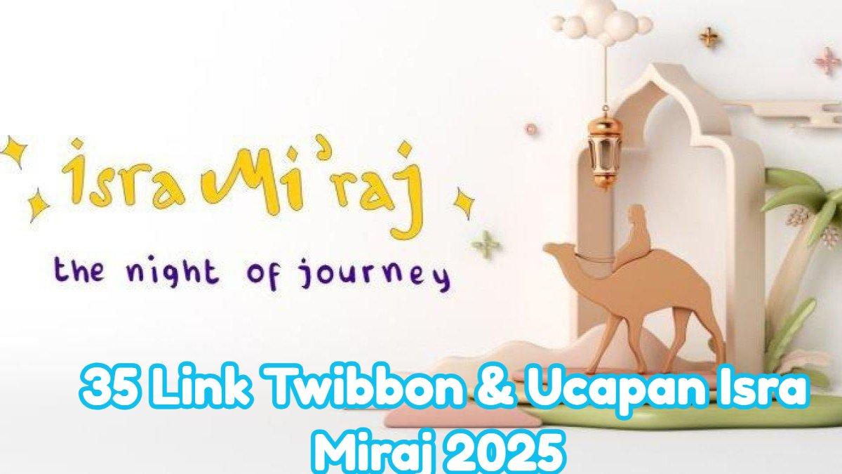 35 Link Twibbon & Ucapan Isra Miraj 2025 Menyentuh Hati, Siap Share ke WhatsApp, Instagram ...