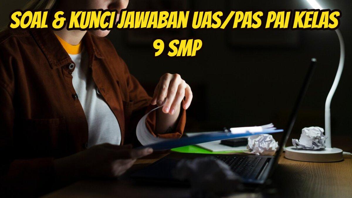 35+ Soal & Kunci Jawaban UAS/PAS PAI Kelas 9 SMP, Akibat dari Mengkonsumsi Minuman Beralkhohol ...