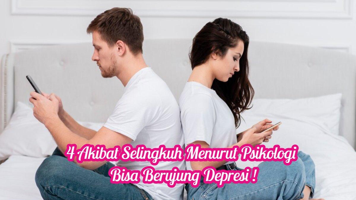 Jangan Coba-coba, Ini 4 Akibat Selingkuh Menurut Psikologi, Bisa Berujung Depresi ...