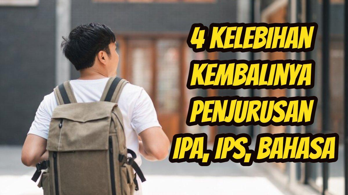 Kelebihan & Kekurangan Kembalinya Penjurusan IPA, IPS, Bahasa di ...