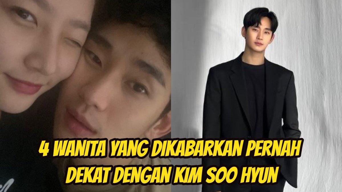 4 Wanita yang Dikabarkan Pernah Dekat dengan Kim Soo Hyun, Disebut ...