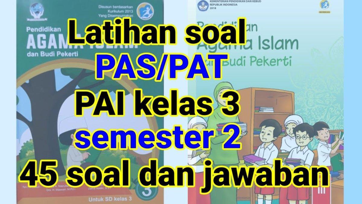 40 Soal & Kunci Jawaban Ujian PAI & Budi Pekerti Kelas 3 SD Kurikulum Merdeka, Arti Asmaul Husna ...