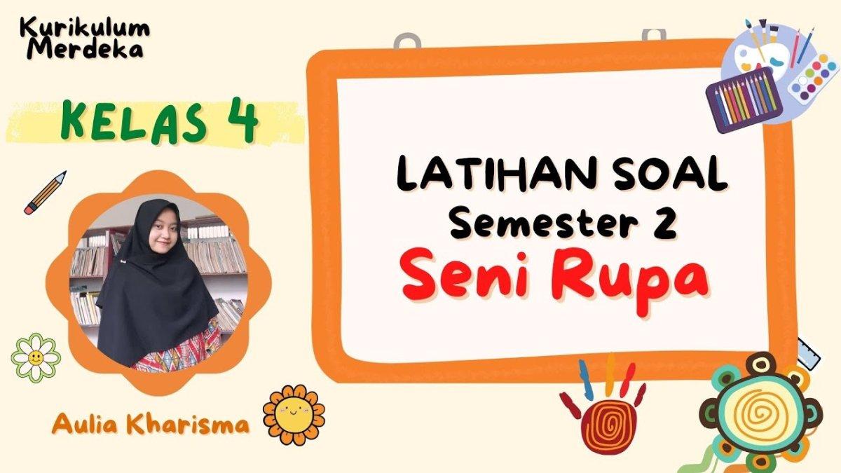 40 Soal & Kunci Jawaban Ujian Seni Rupa Kelas 4 SD Kurikulum Merdeka, Bahan Pembuatan Layang ...