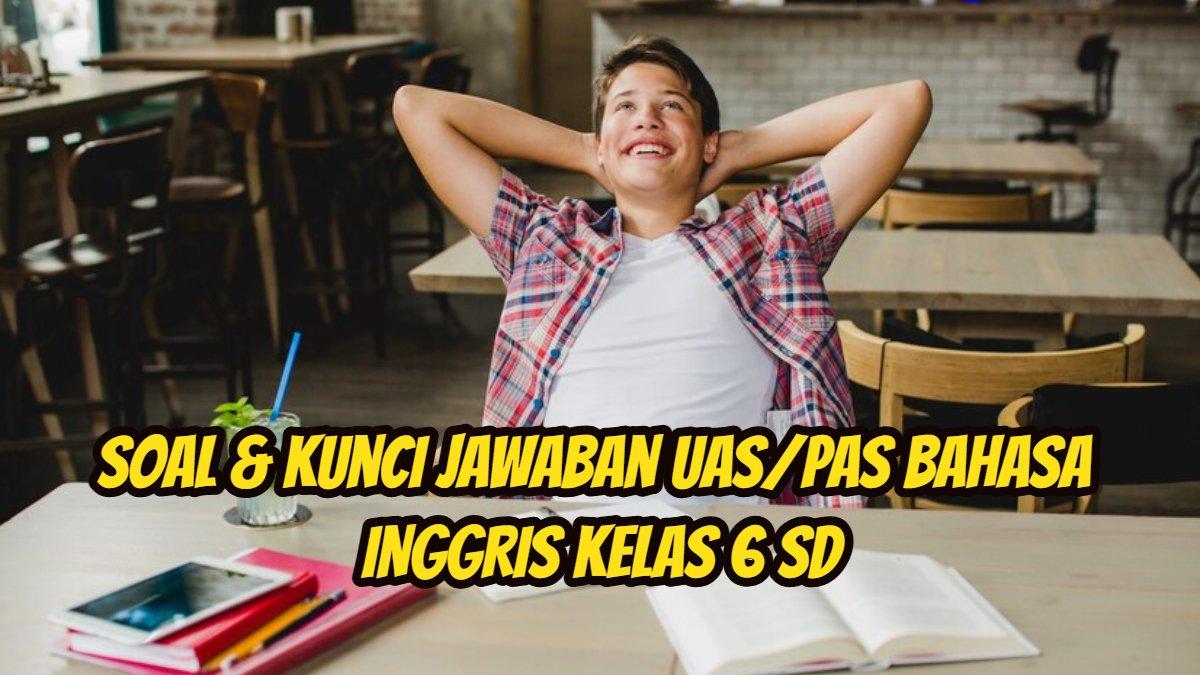 40+ Soal & Kunci Jawaban UAS/PAS Bahasa Inggris Kelas 6 SD, Why All Students Like Mrs. Julie ...